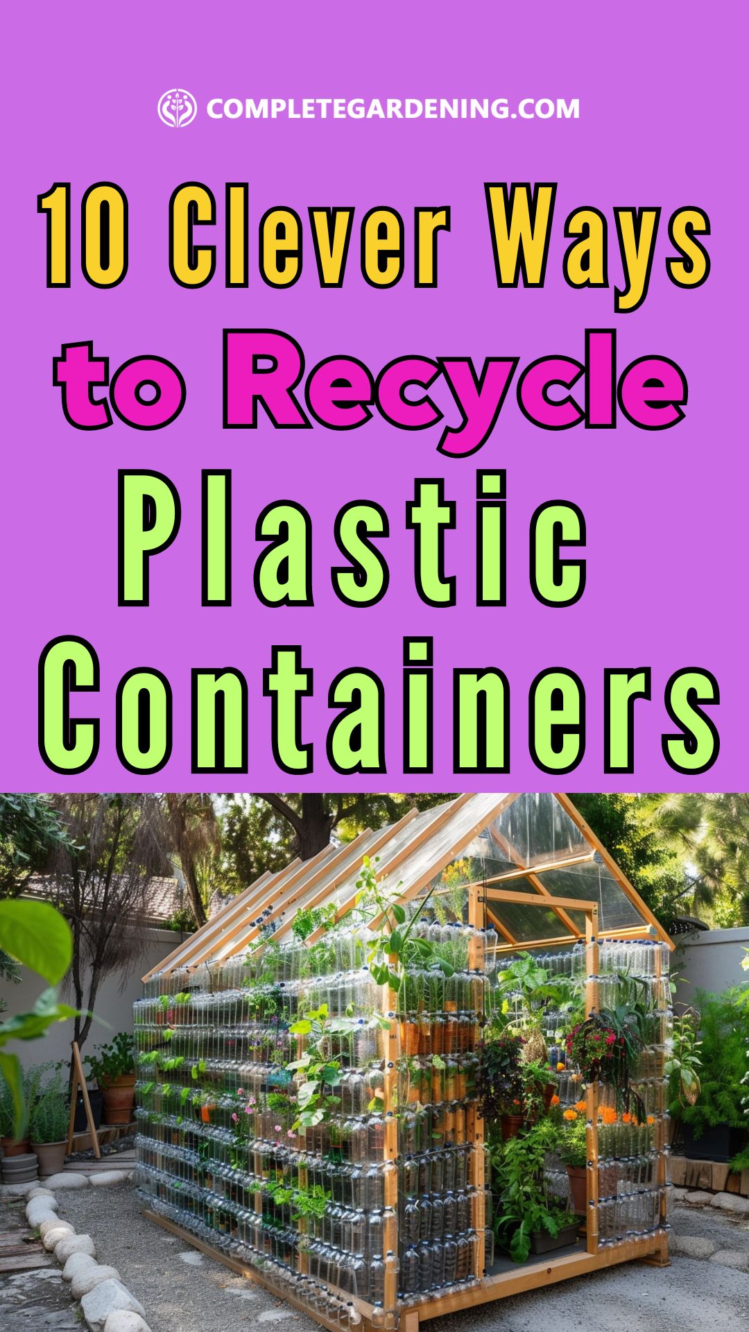 10 Clever Ways to Recycle Plastic Containers for Your Garden - Complete ...