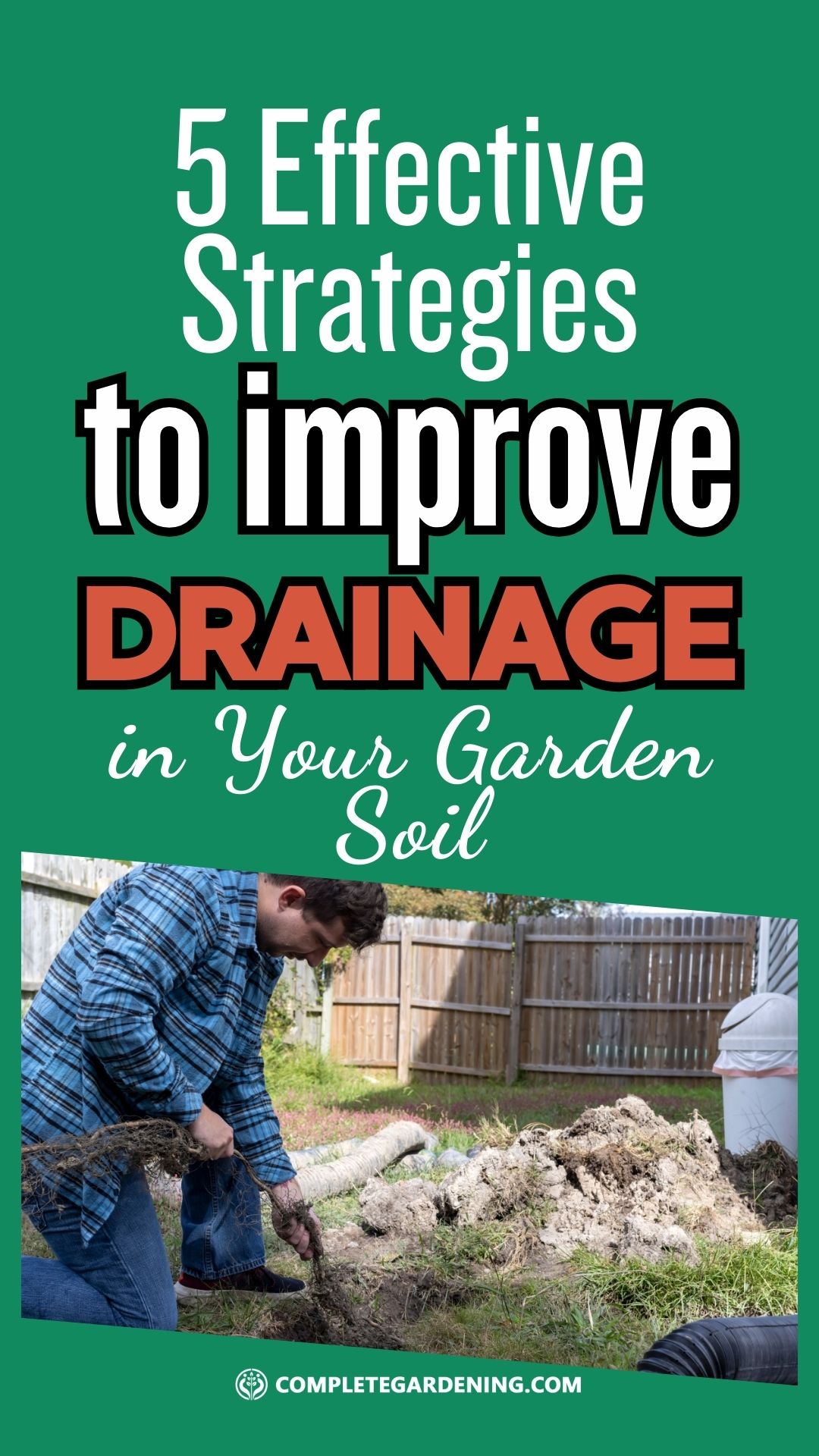 5 Effective Strategies to Improve Drainage in Your Garden Soil ...