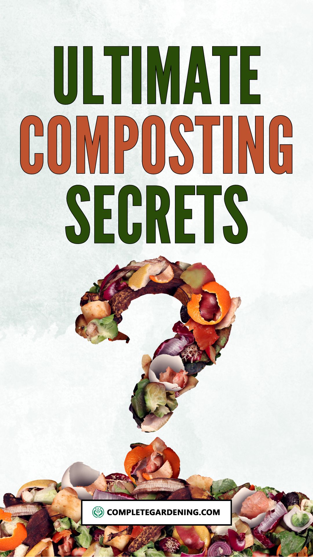 Composting Secrets: The Ultimate Guide to Perfecting Your Pile ...