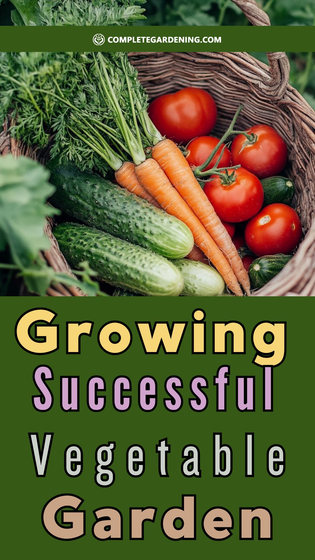 From Seed to Harvest: Growing a Successful Vegetable Garden - Complete ...