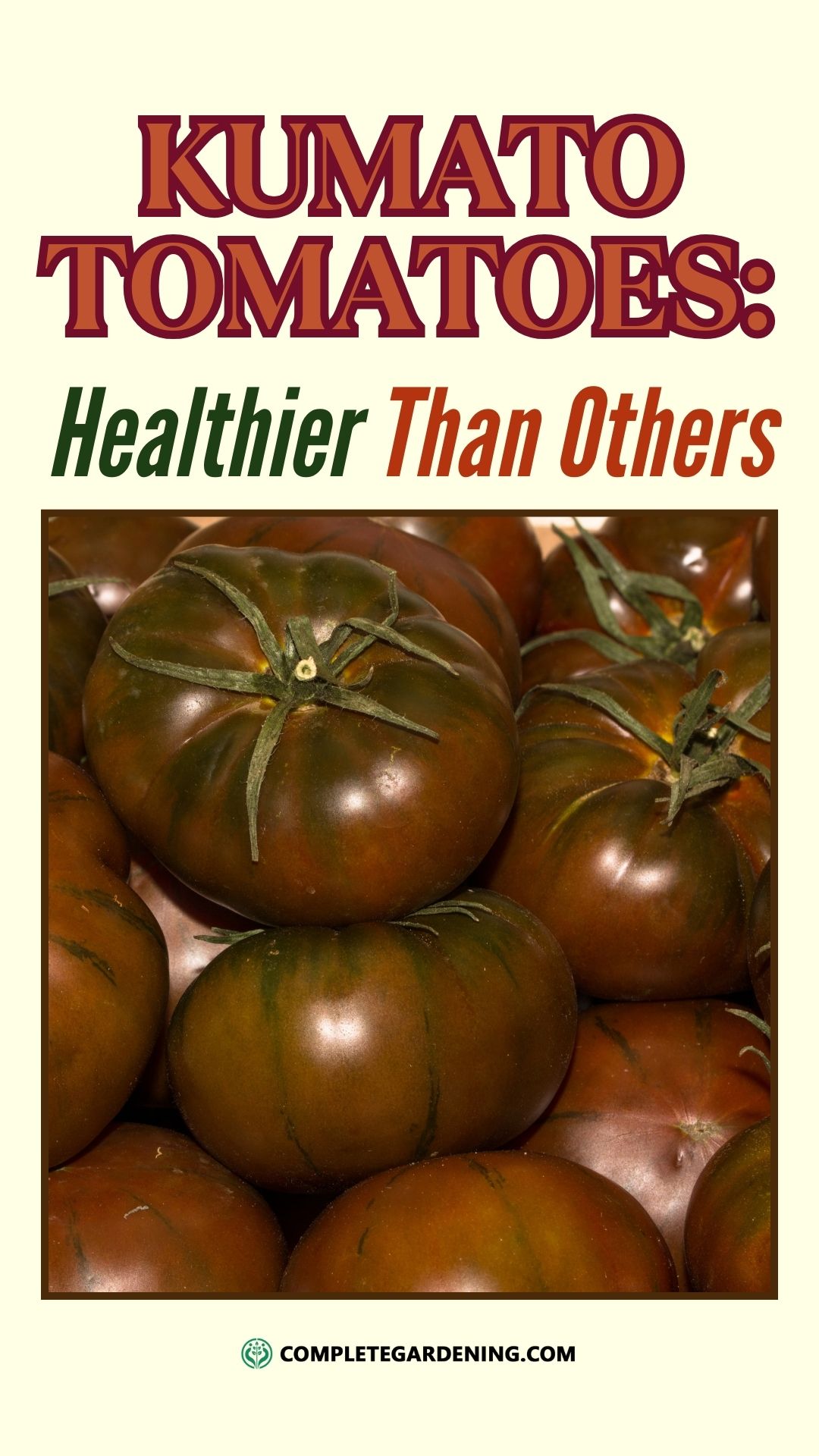Kumato Tomatoes: What Makes Them Healthier Than the Rest? - Complete Gardening