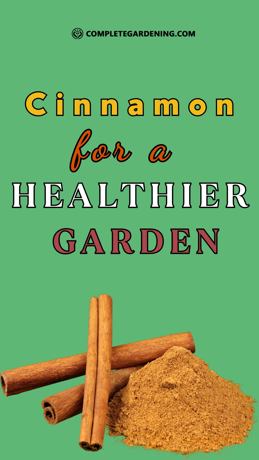 The Surprising Power of Cinnamon: How to Use It for a Healthier Garden ...